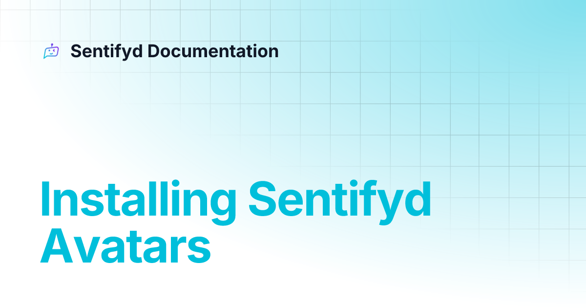 Deploying Sentifyd Avatars | Sentifyd Documentation